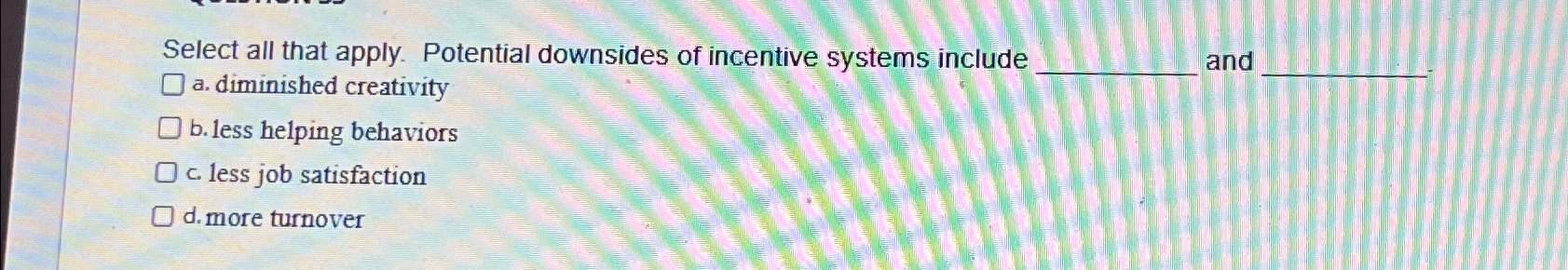 Solved Select all that apply. Potential downsides of | Chegg.com