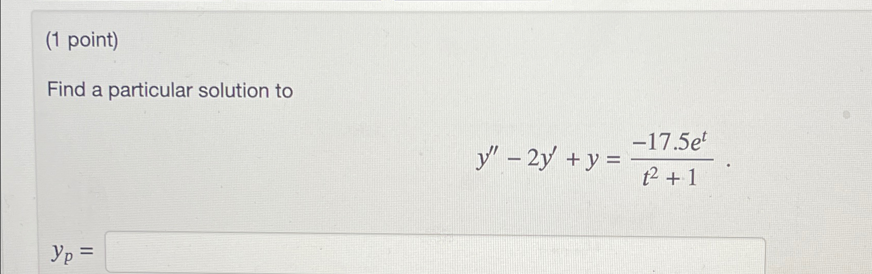 Solved (1 ﻿point)Find a particular solution | Chegg.com