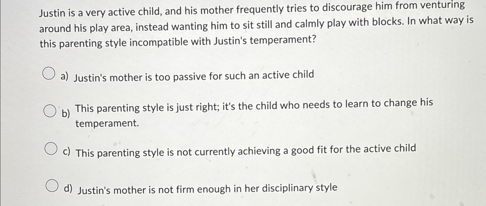 Solved Justin is a very active child, and his mother | Chegg.com