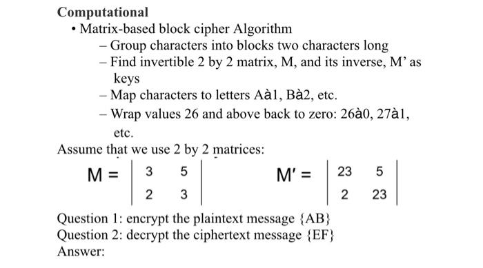 Solved Computational • Matrix-based block cipher Algorithm - | Chegg.com