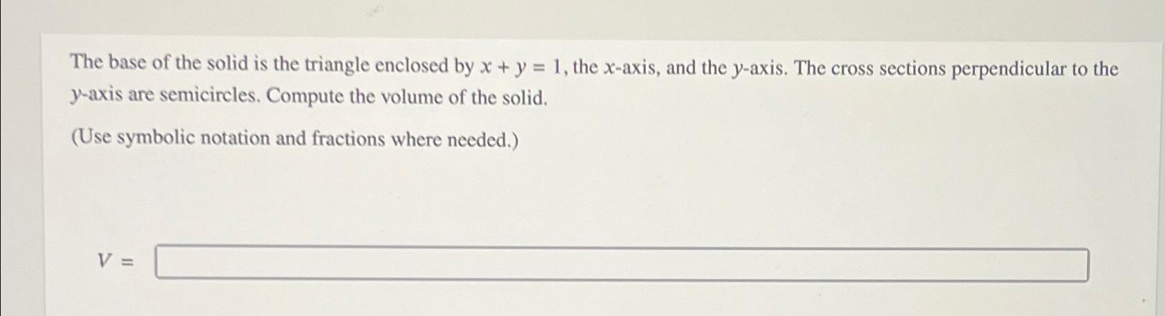 Solved The base of the solid is the triangle enclosed by | Chegg.com