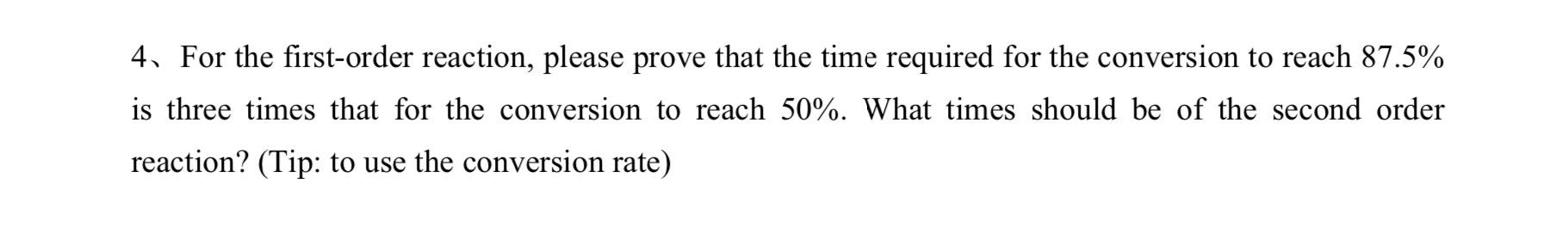 Solved 4、For the first-order reaction, please prove that the | Chegg.com