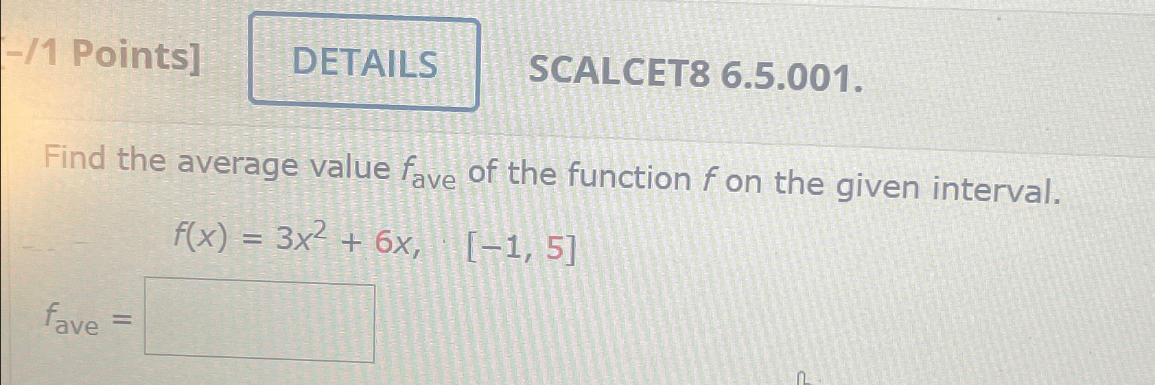 Solved -/1 ﻿Points]SCALCET8 6.5.001.Find the average value | Chegg.com