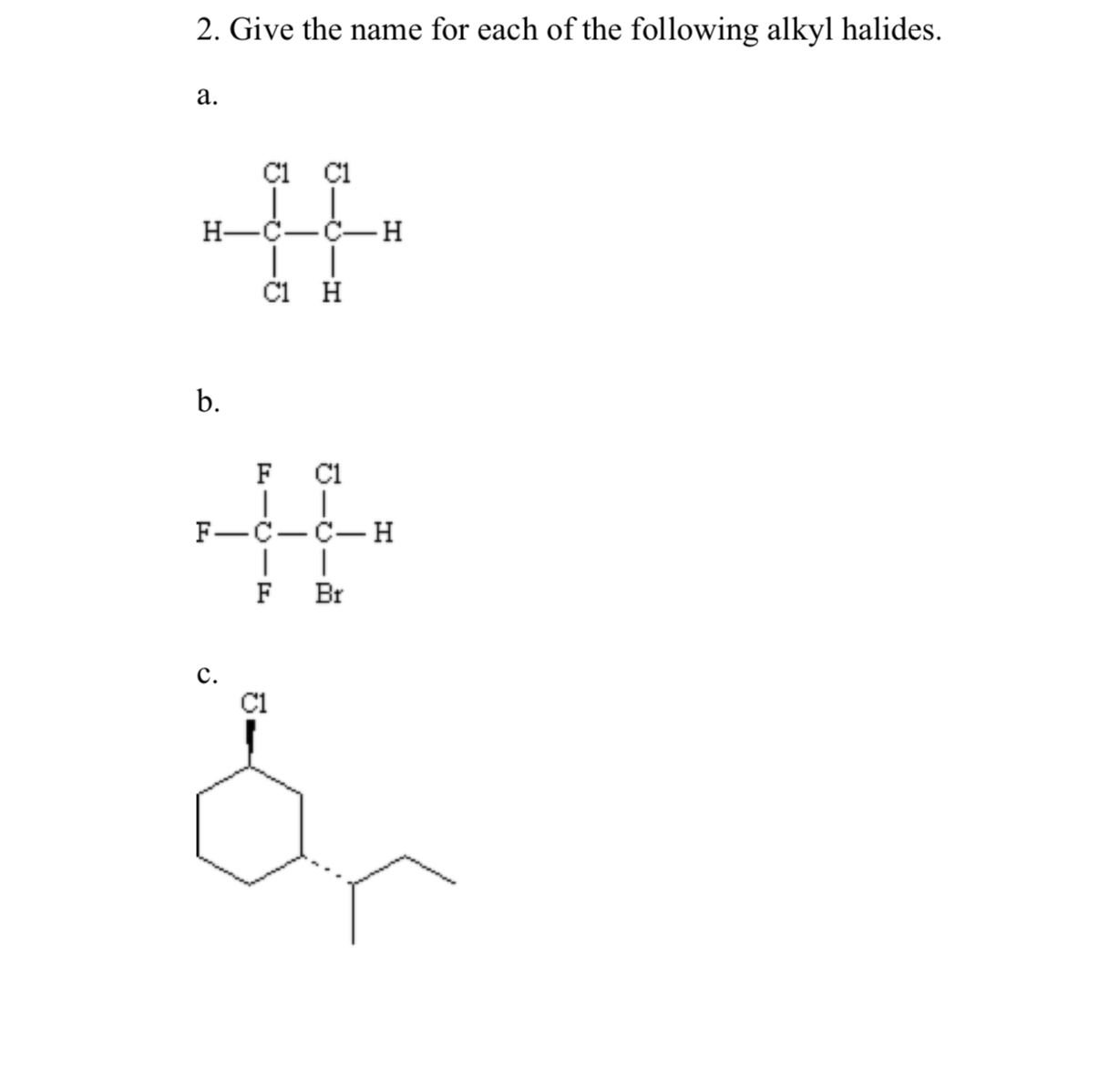 Solved Give the name for each of the following alkyl | Chegg.com
