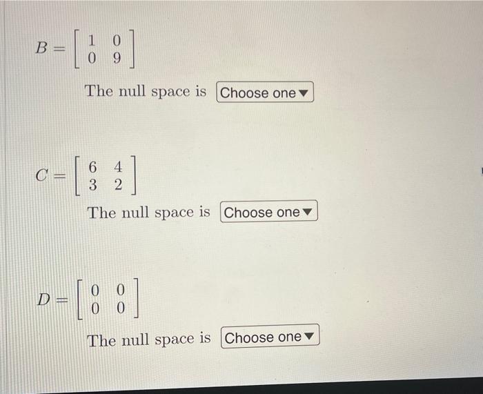 Solved a) Find all 2×2 matrices whose null space is the line | Chegg.com