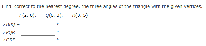 Solved Find, correct to ﻿the nearest degree, the three | Chegg.com