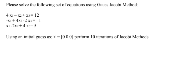 Solved Please solve the following set of equations using | Chegg.com