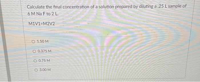 Solved Calculate the final concentration of a solution | Chegg.com