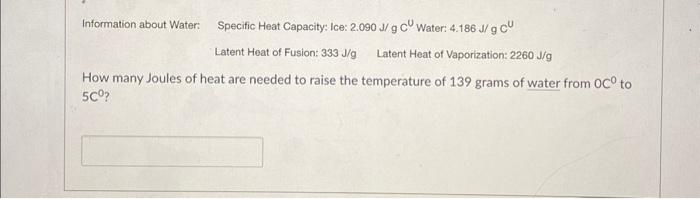 Solved Information about Water: Specific Heat Capacity: Ice: | Chegg.com