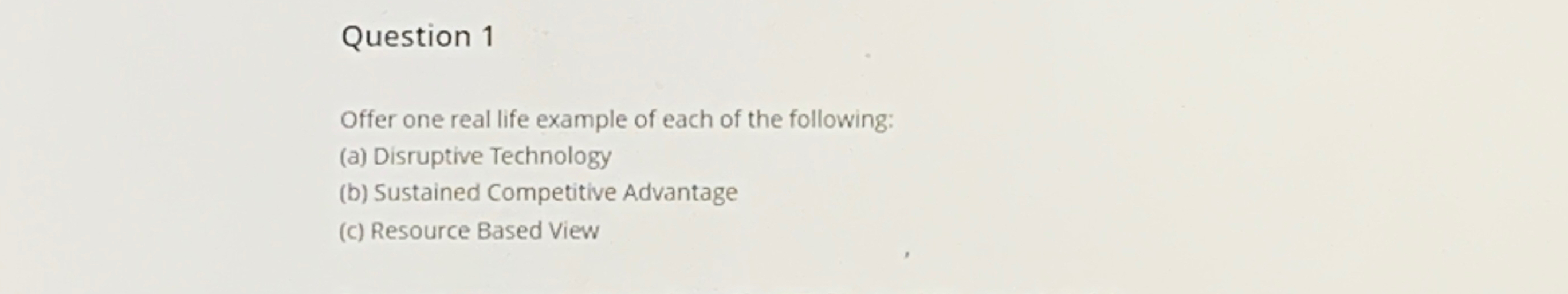 Solved Question 1Offer one real life example of each of the | Chegg.com