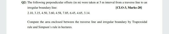 Solved Q2: The following perpendicular offsets (in m) were | Chegg.com