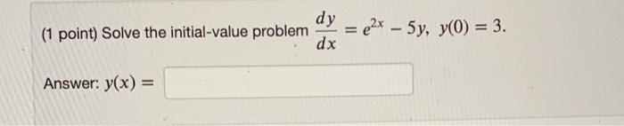 Solved (1 point) Solve the initial-value problem | Chegg.com