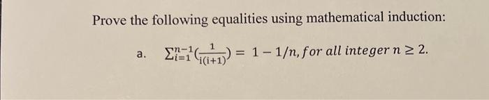 Solved Prove the following equalities using mathematical | Chegg.com