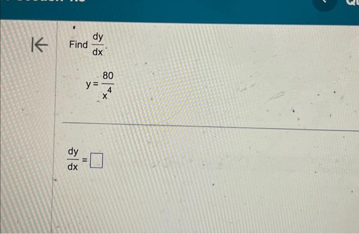Solved Find dxdy. y=x480 dxdy= | Chegg.com