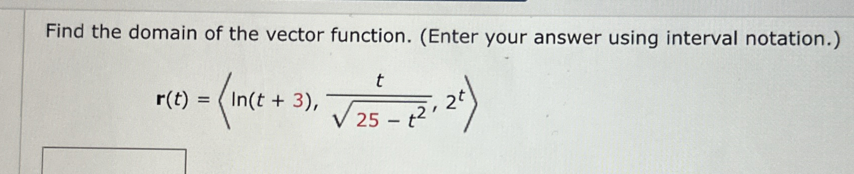Solved Find The Domain Of The Vector Function Enter Your