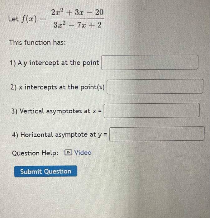 Solved Let f(x) = 2x2 + 3x – 20 3x2 - 7x + 2 This function | Chegg.com