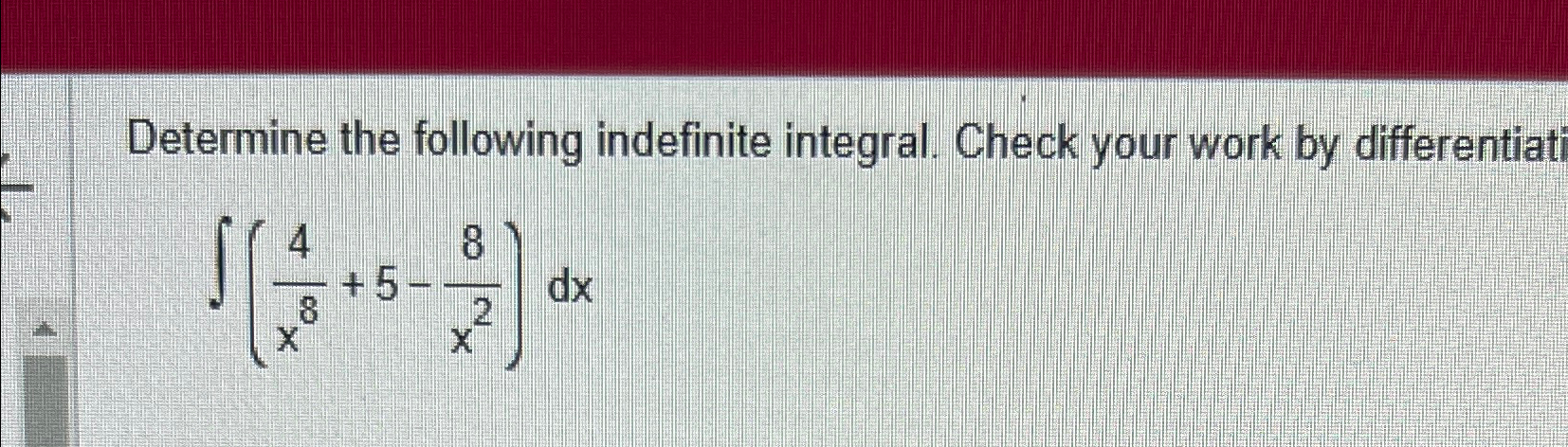 Solved Determine the following indefinite integral. Check | Chegg.com