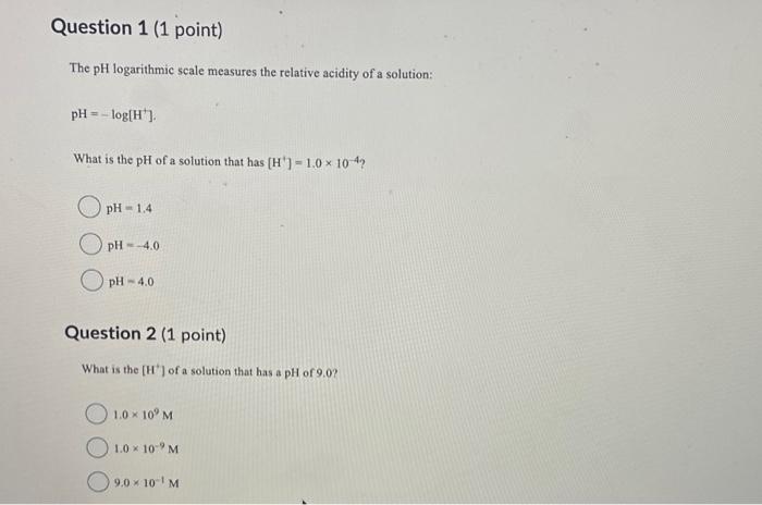 Solved Question 1 (1 point) The pH logarithmic scale | Chegg.com