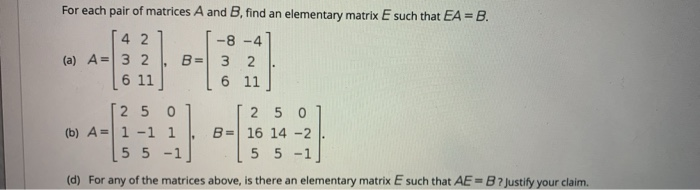 Solved For each pair of matrices A and B, find an elementary | Chegg.com