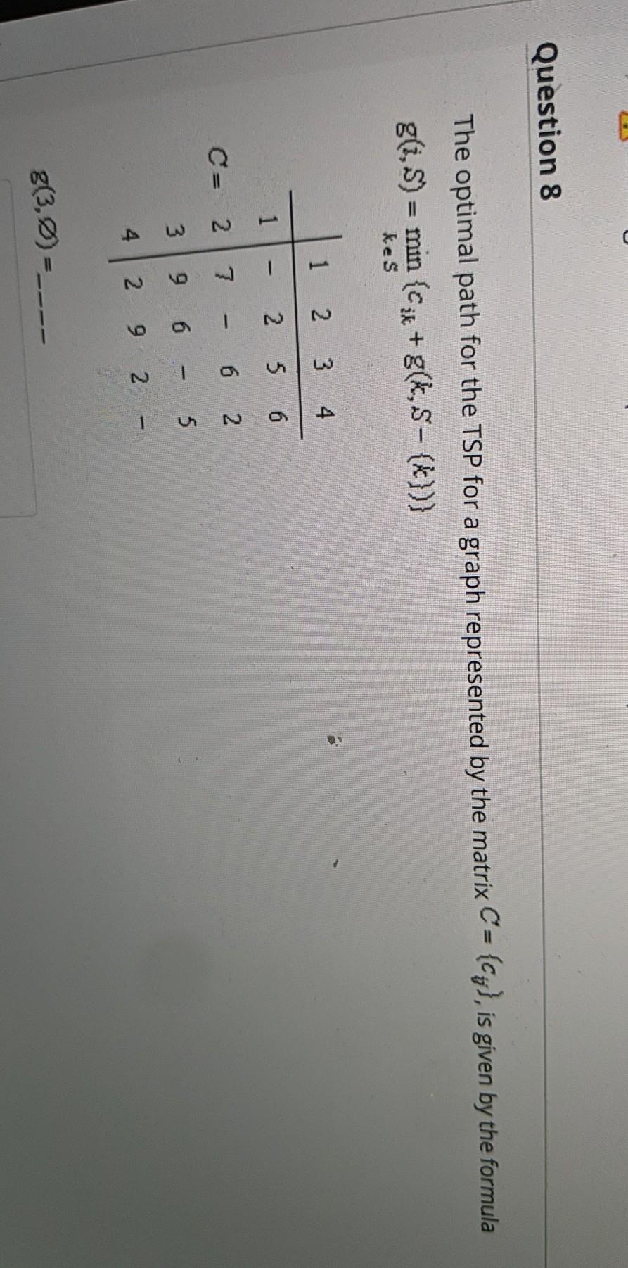 Solved Question 8 The optimal path for the TSP for a graph | Chegg.com