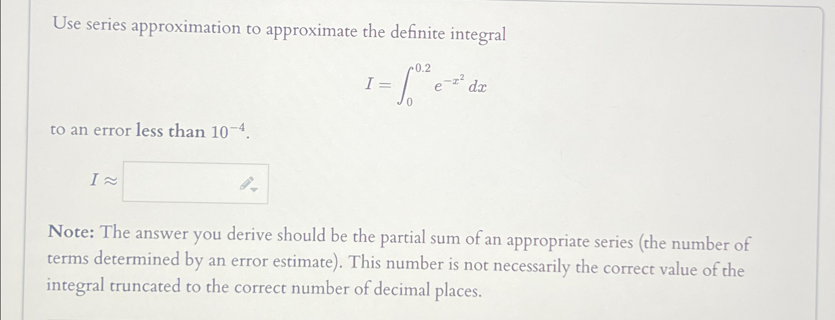 Solved Use series approximation to approximate the definite | Chegg.com Solved Use series approximation to approximate the definite | Chegg.com