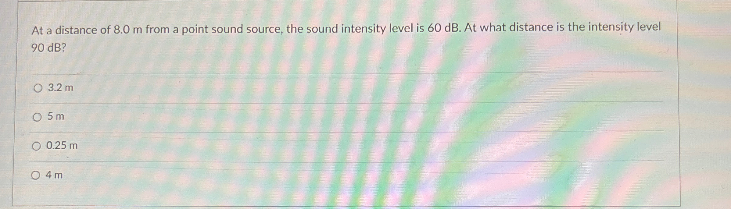 Solved At a distance of 8.0m ﻿from a point sound source, the | Chegg.com
