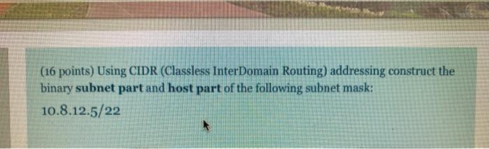Solved (16 points) Using CIDR (Classless InterDomain | Chegg.com