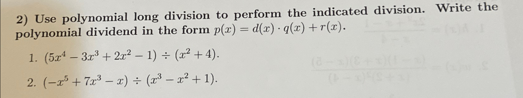 Solved Use polynomial long division to perform the indicated | Chegg.com