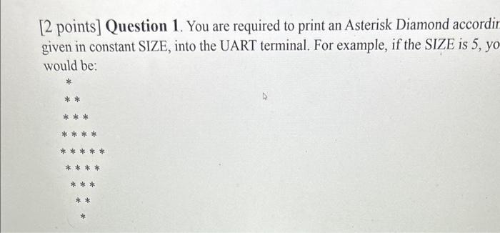 Solved [2 points] Question 1. You are required to print an | Chegg.com