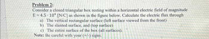 Solved Problem 2: Consider a closed triangular box resting | Chegg.com