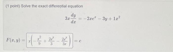 Solved (1 point) Solve the exact differential equation | Chegg.com