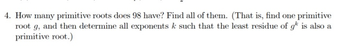 Solved 4. How many primitive roots does 98 have? Find all of | Chegg.com