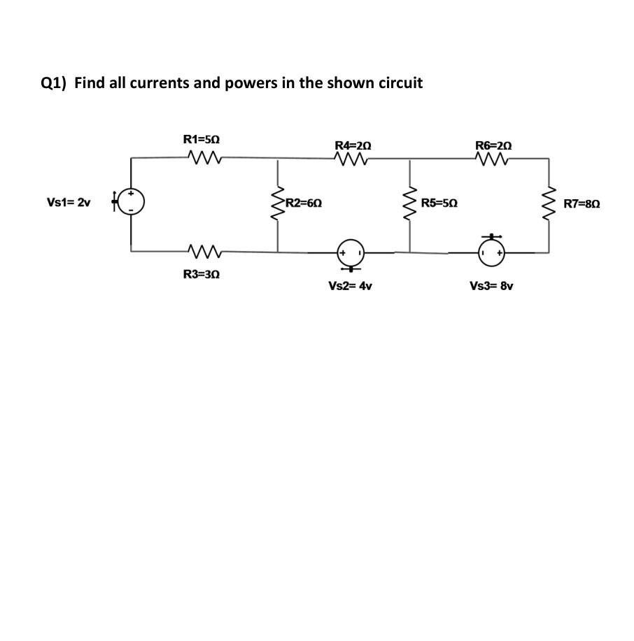 Solved Q1) Find all currents and powers in the shown | Chegg.com Solved Q1) Find all currents and powers in the shown | Chegg.com