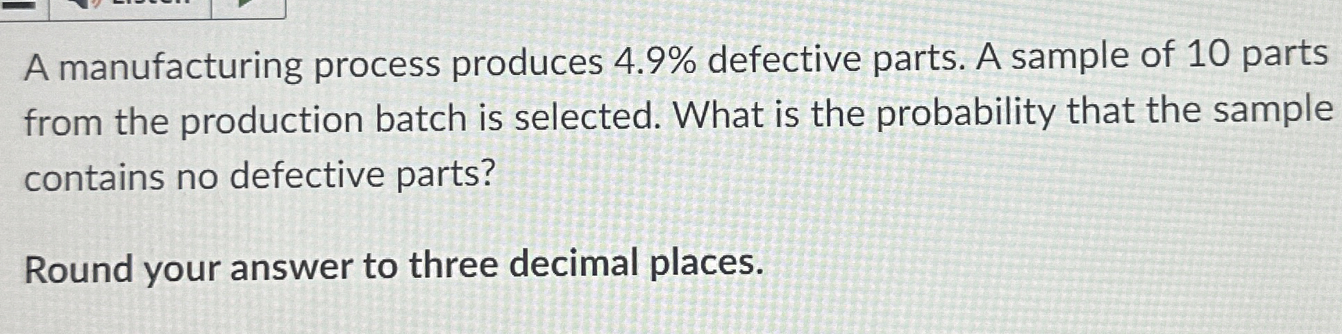 Solved A manufacturing process produces 4.9% ﻿defective | Chegg.com