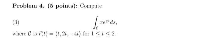 Solved Problem 4. (5 points): Compute (3) where C is | Chegg.com