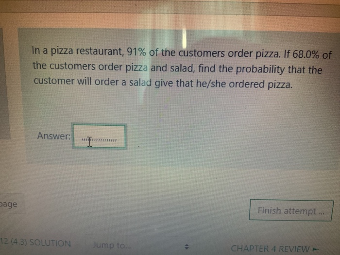 Solved in a pizza restaurant 91% of the costumer order | Chegg.com
