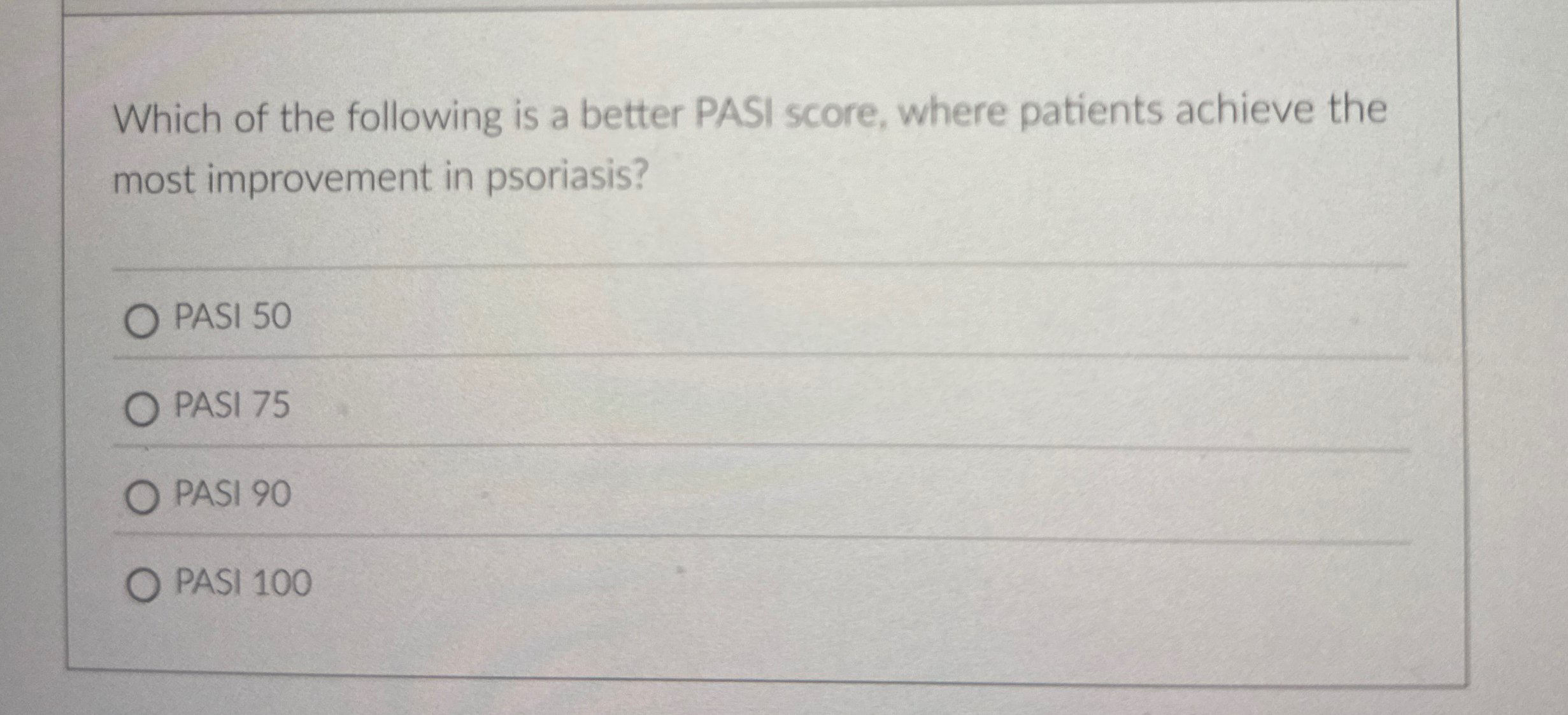 Solved Which of the following is a better PASI score, where | Chegg.com