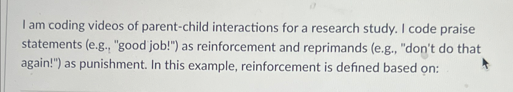 Solved I am coding videos of parent-child interactions for a | Chegg.com