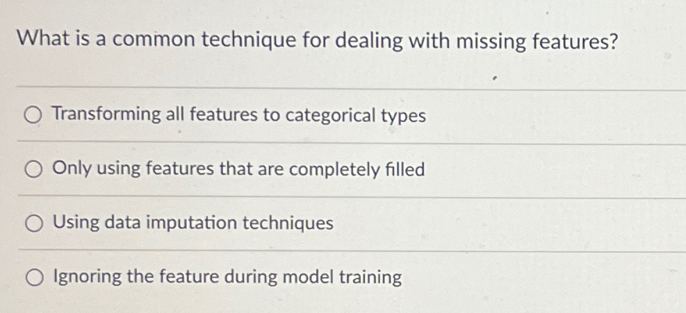 Solved What is a common technique for dealing with missing | Chegg.com