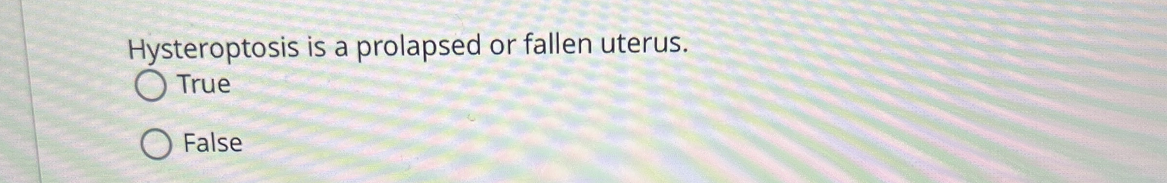 Solved Hysteroptosis is a prolapsed or fallen | Chegg.com