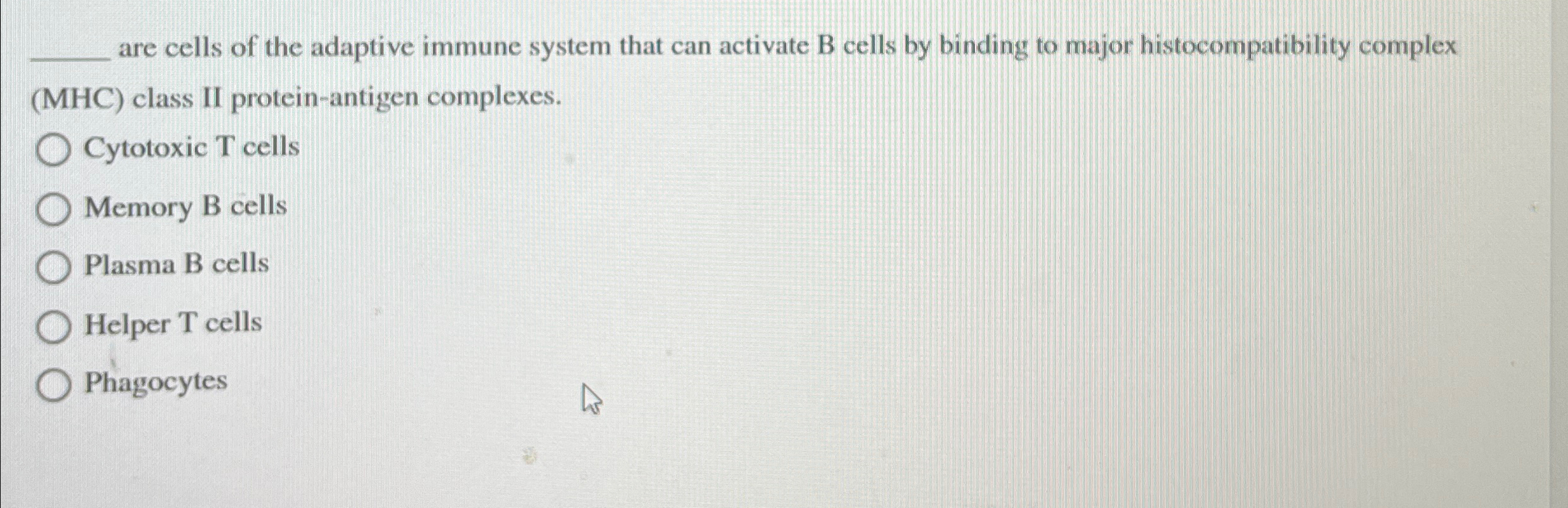 Solved are cells of the adaptive immune system that can | Chegg.com