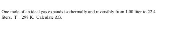 Solved One mole of an ideal gas expands isothermally and | Chegg.com