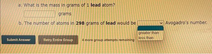 Solved a. What is the mass in grams of 1 lead atom? grams b. | Chegg.com