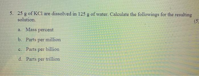 Solved 5.25 g of KCl are dissolved in 125 g of water. | Chegg.com