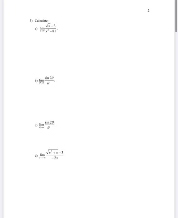 Solved 3) Calculate: a) limx→∞x2−81x−3 b) limθ→0θsin2θ c) | Chegg.com