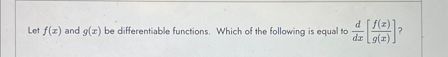 Solved Let f(x) ﻿and g(x) ﻿be differentiable functions. | Chegg.com