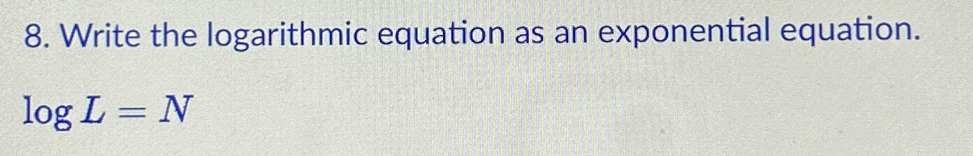 Solved Write the logarithmic equation as an exponential | Chegg.com