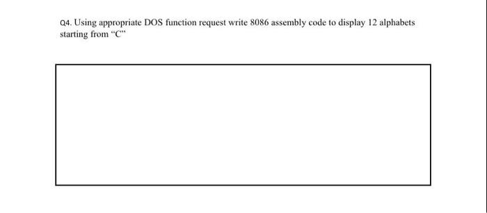 Solved Q4. Using appropriate DOS function request write | Chegg.com