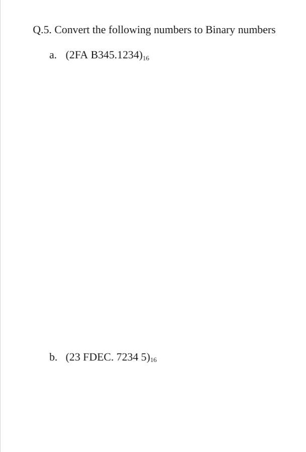 Solved Q.5. Convert the following numbers to Binary | Chegg.com