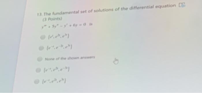 Solved 13. The fundamental set of solutions of the | Chegg.com